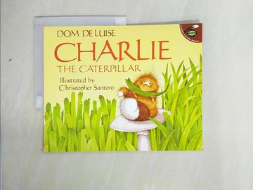【書寶二手書T1／原文小說_ZI2】Charlie the Caterpillar_Deluise, Dom/ Santoro ...