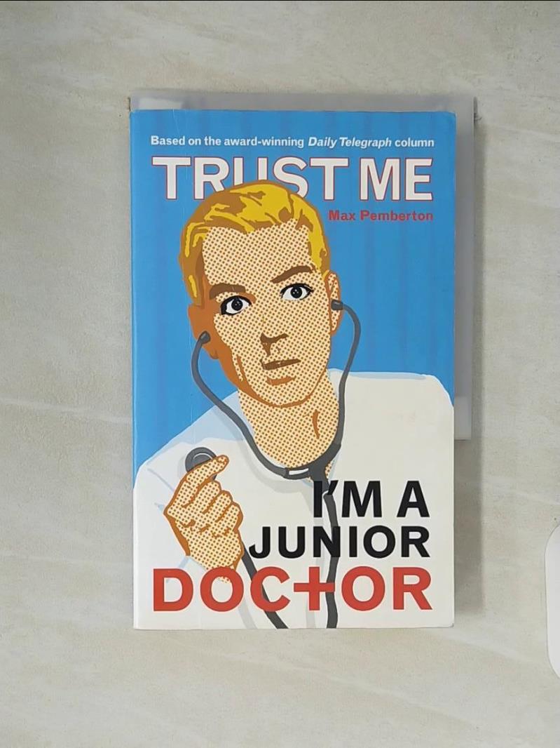 【書寶二手書T3／傳記_XZL】Trust Me, I'm a (junior) Doctor_Pemberton, Max推薦 | 台灣樂天 ...